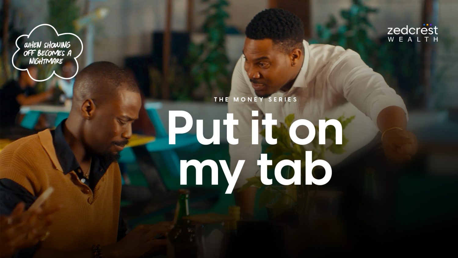 Put it on my tab - Zedcrest Wealth
