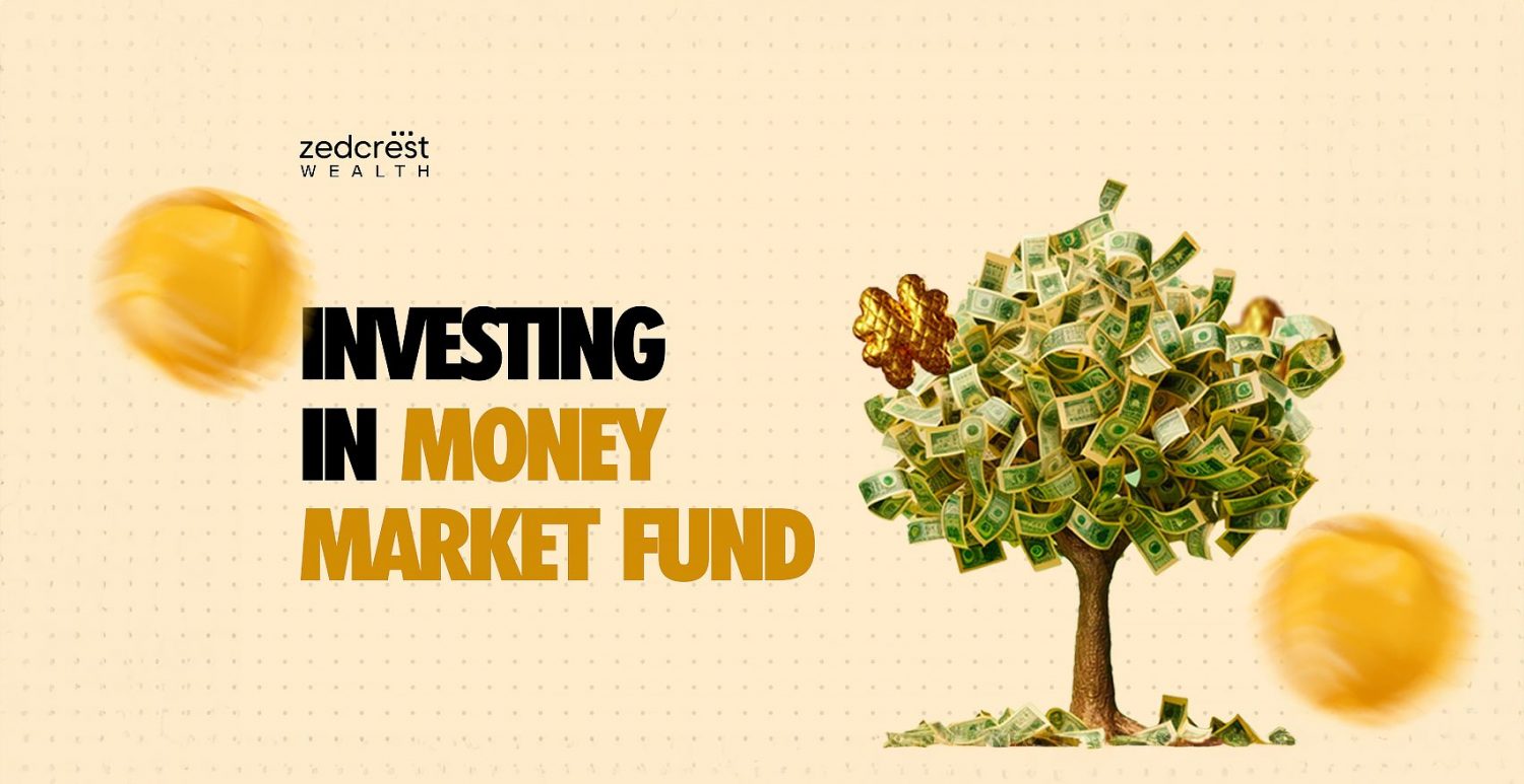 Investing In Money Market Funds In Nigeria - Zedcrest Wealth